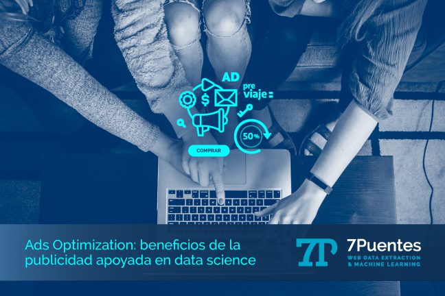 Ads Optimization: beneficios de la publicidad apoyada en data science | 7P